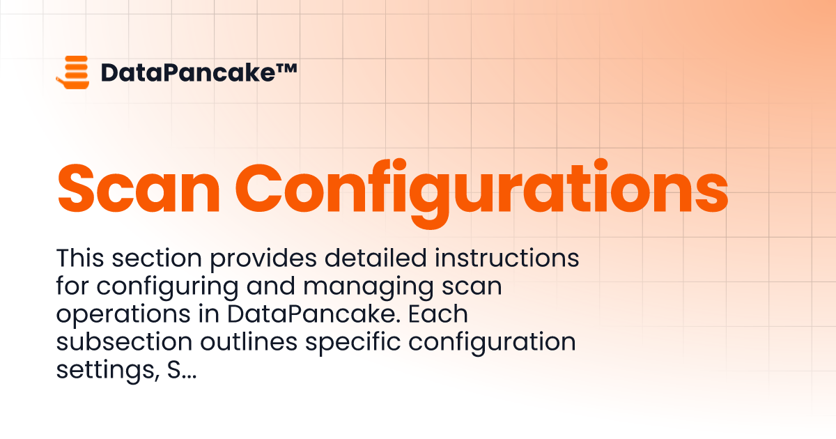 Scan Configurations | DataPancake™ Docs